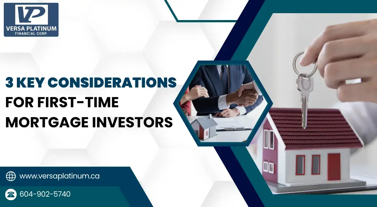 3 Key Considerations For First-time Mortgage Investors