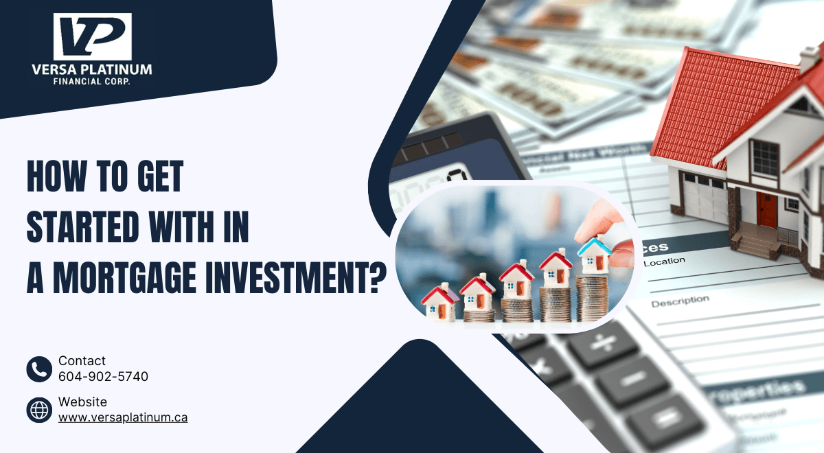 How To Get Started With A Mortgage Investment?
